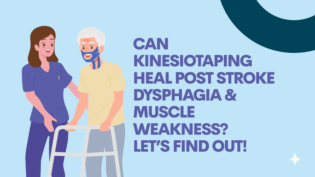 Proven Effects of Kinesiotaping on Post Stroke Dysphagia
